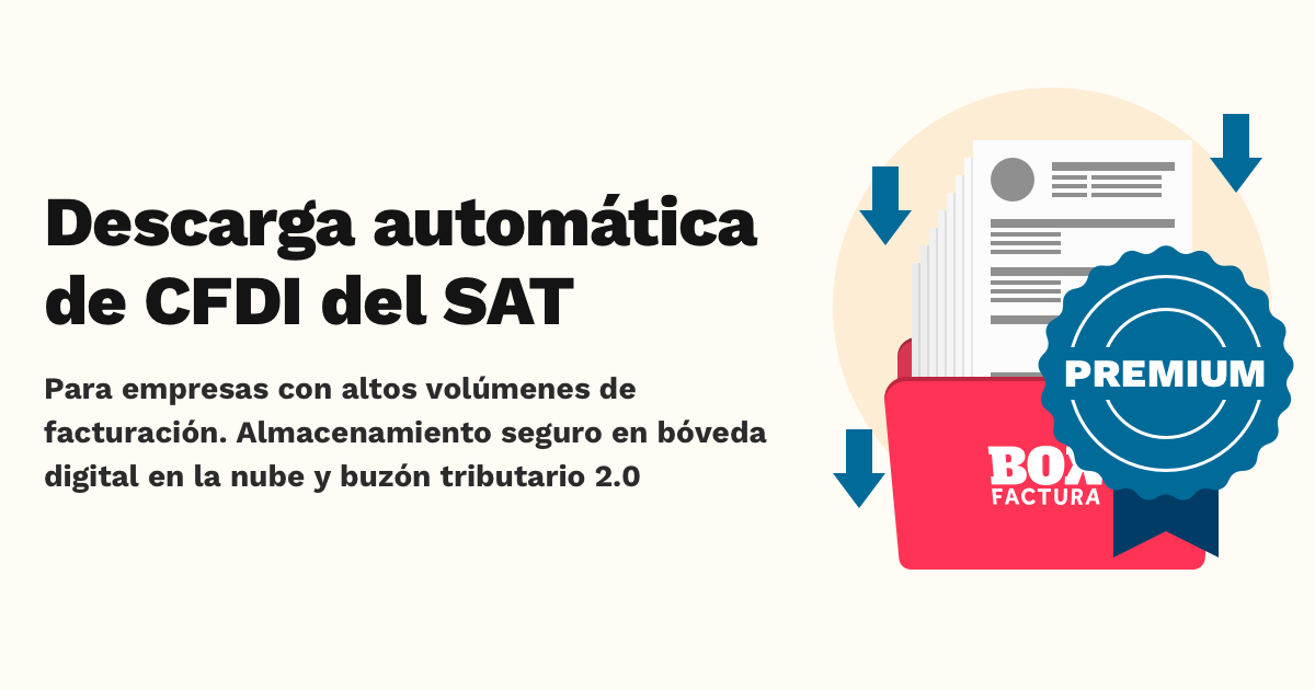 Descarga masiva premium de CFDI • Hasta 200,000 XMLs por solicitud ...